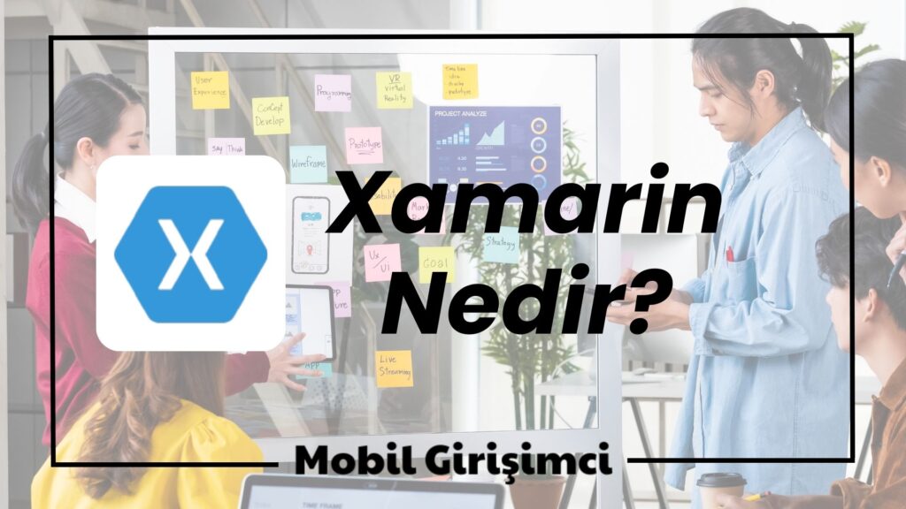 Xamarin Nedir? - Mobil Girişimci
